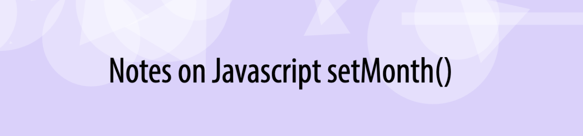 setMonth()による迂闊な日付操作で月末限定のバグを出した話 - make it easy